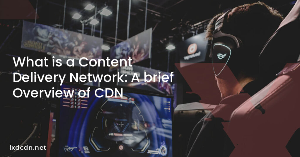 How to Build a CDN: Create your Own CDN for Improved Flexibility - LXD CDN